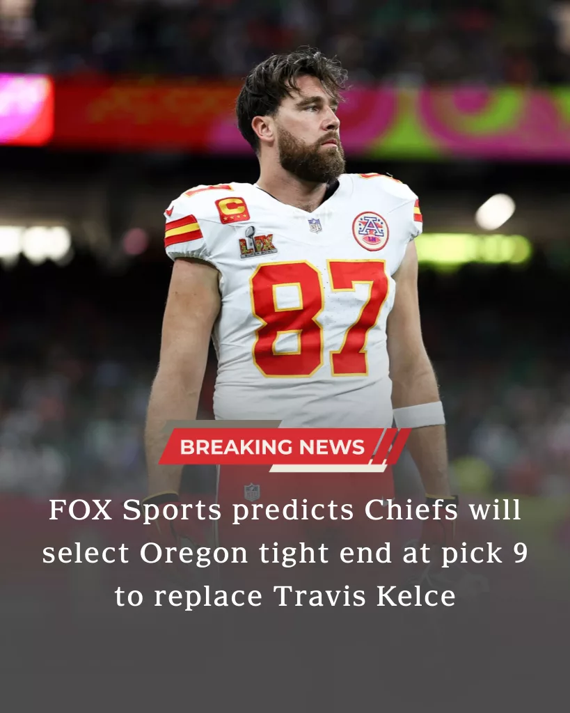 FOX Sports Prediction Ignites Debate as Chiefs Linked to Oregon Tight ...